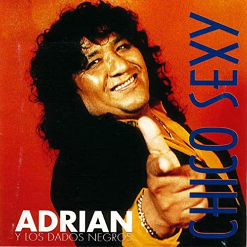 Amazon.com: Chico Sexy : Adrián y Los Dados Negros: Digital Music