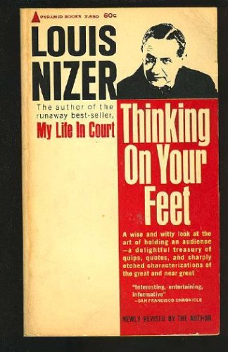 Thinking on your feet (Pyramid books): Nizer, Louis: Amazon.com: Books
