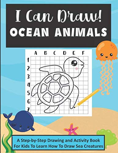 I Can Draw! Ocean Animals: A Step-by-Step Drawing and Activity Book for ...