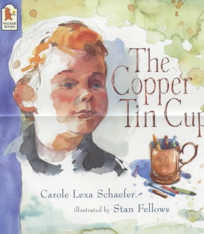 The Copper Tin Cup: Carole Lexa Schaefer, Stan Fellows: 9780744578867 ...