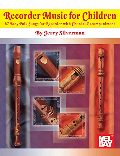 Recorder Music for Children: 47 Easy Folk Songs for Recorder with ...