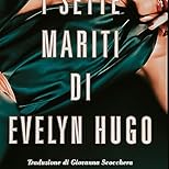 Amazon.it: I sette mariti di Evelyn Hugo - Jenkins Reid, Taylor, Scocchera, Giovanna - Libri