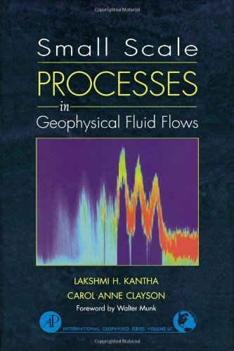 Small Scale Processes in Geophysical Fluid Flows (Volume 67 ...