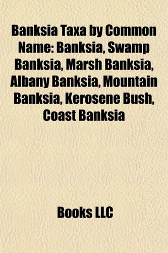Amazon.co.jp: Banksia Taxa By Common Name: Banksia, Sw : Llc, Books: 洋書