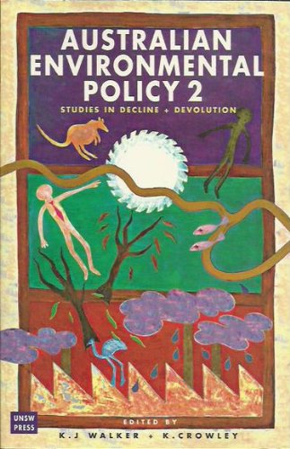 Australian Environmental Policy 2: Studies in Decline and Devolution ...