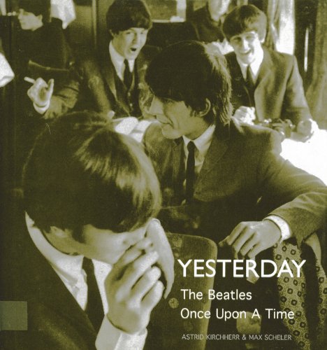 Yesterday: The Beatles Once Upon a Time: Amazon.co.uk: Kirchherr ...