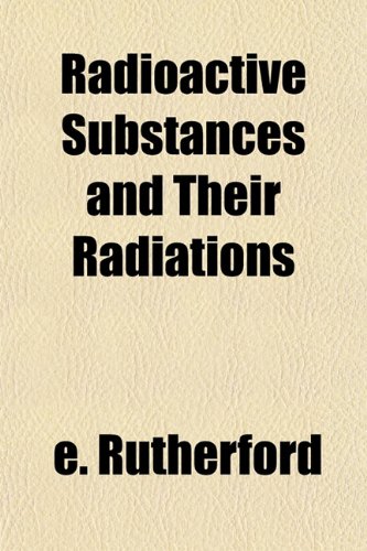 Amazon.co.jp: Radioactive Substances and Their Radiations : 本