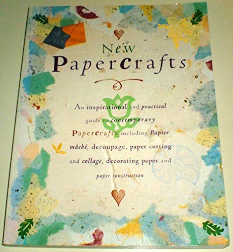 NEW PAPERCRAFTS: An inspirational and practical guide to contemporary ...