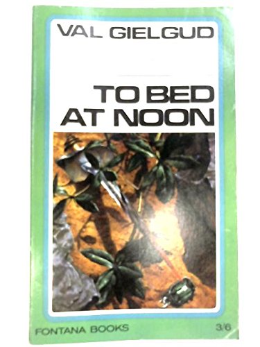 To Bed at Noon: Val Gielgud: Amazon.com: Books