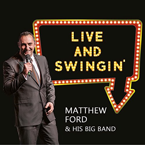 Amazon.com: Live and Swingin' : Matthew Ford & His Big Band: Digital Music