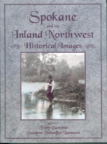 Spokane and the Inland Northwest: Historical Images: Tony Bamonte ...