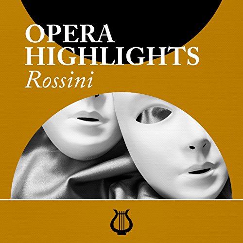 Opera Highlights Rossini by VARIOUS ARTISTS on Amazon Music - Amazon.co.uk