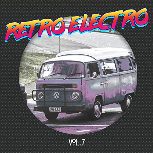 Amazon MusicでVARIOUS ARTISTSのRetro Electro Vol, 7を再生する