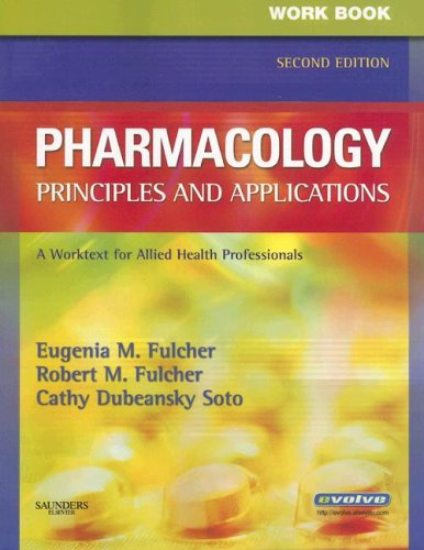 Workbook for Pharmacology: Principles and Applications: A Worktext for ...