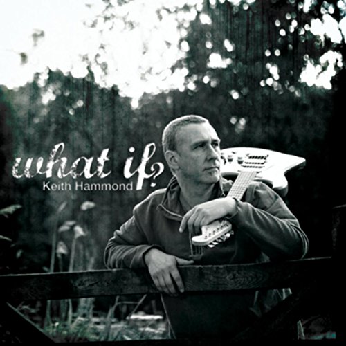 Play What if? by Keith Hammond on Amazon Music