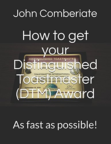 How to get your Distinguished Toastmaster (DTM) Award: As fast as ...