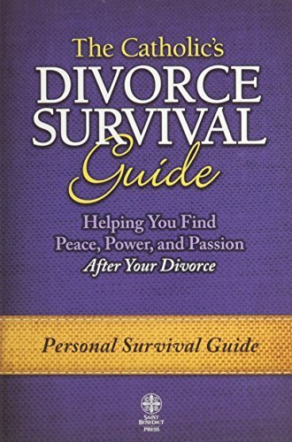 Catholic's Divorce Survival Guide: Helping You Find Peace, Power, and ...