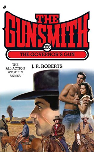 The Governor's Gun (The Gunsmith #366): Roberts, J. R.: 9780515150957 ...