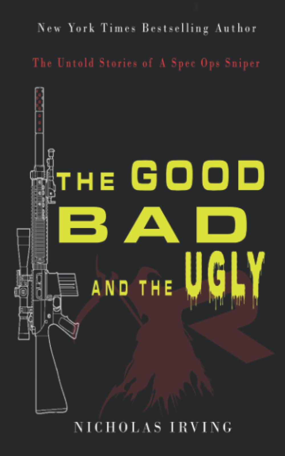 Buy The Good, Bad and the Ugly: The Untold Stories of a Spec Ops Sniper ...