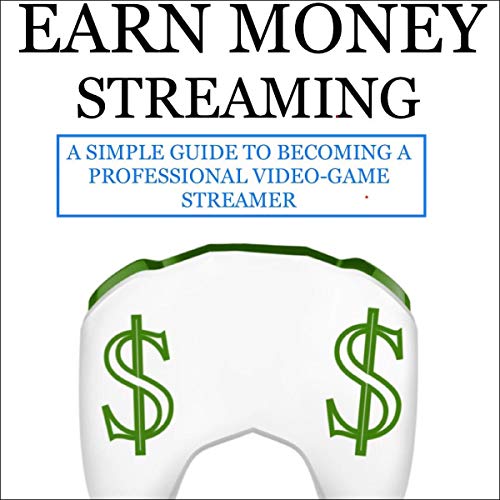Amazon.com: Earn Money Streaming: A Simple Guide to Becoming a ...
