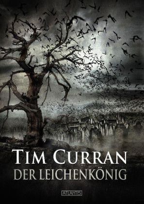 Der Leichenkönig : Curran, Tim, Sonntag, Ben: Amazon.de: Bücher