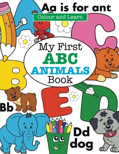 My First ABC Animals: Colour and Learn Ages 3-5: James, Elizabeth ...