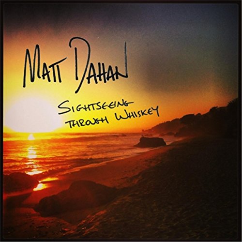 Play Sightseeing Through Whiskey by Matt Dahan on Amazon Music