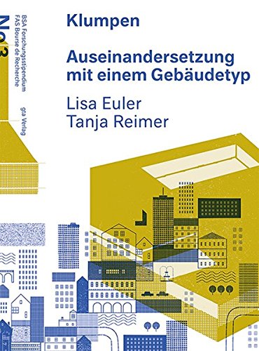 Klumpen: Auseinandersetzung mit einem Gebäudetyp: Euler, Lisa, Reimer ...