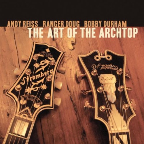 Amazon MusicでAndy Reiss, Ranger Doug & ボビー・ダーハムのThe Art of the Archtopを再生する