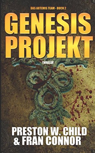 Das Genesis Projekt (Das Artemis Team) (German Edition): Child, Preston ...