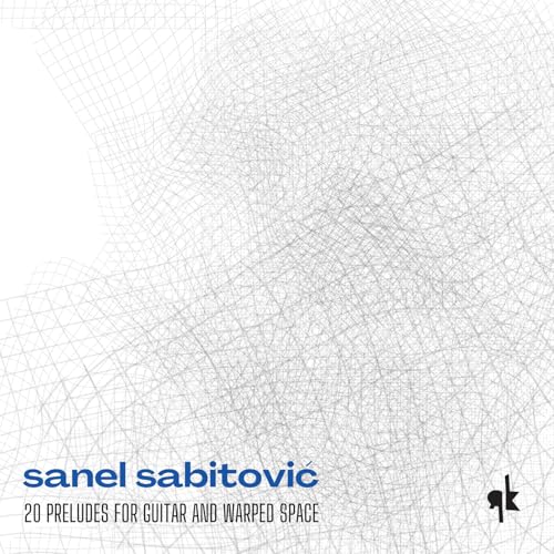 Amazon Music - Sanel Sabitovicの20 Preludes for Guitar and Warped Space ...