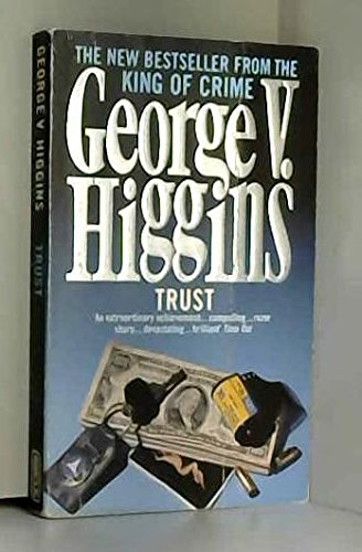 Trust (Abacus Books): George V. Higgins: 9780349101613: Amazon.com: Books