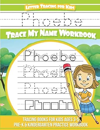 Phoebe Letter Tracing for Kids Trace my Name Workbook: Tracing Books ...