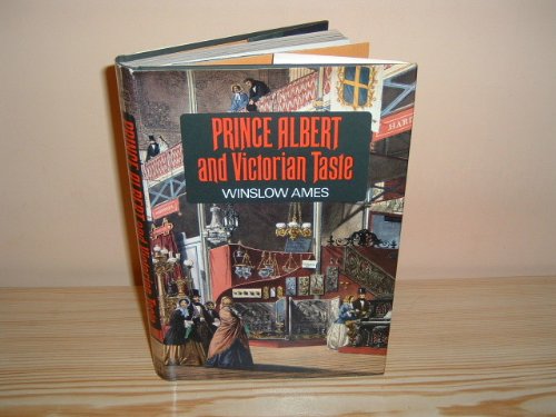 Prince Albert and Victorian taste. With plates, including portraits ...