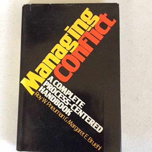 Managing conflict: A complete process-centered handbook : Pneuman, Roy ...