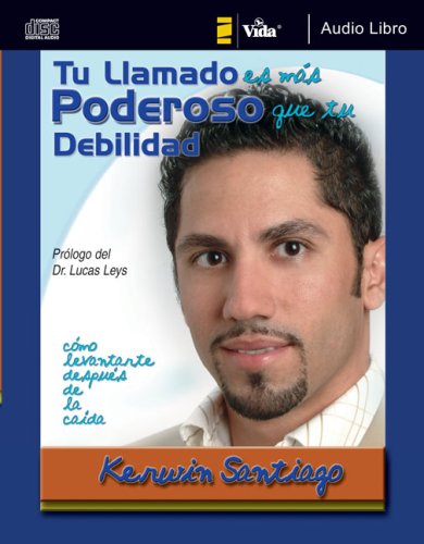 Tu llamado es más poderoso que tu debilidad audio libro: Cómo ...