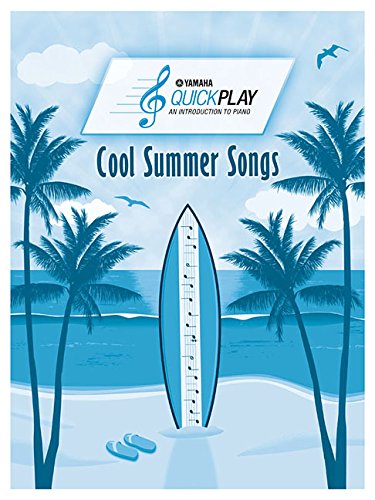 Buy Cool Summer Songs (Yamaha Quickplay) Book Online at Low Prices in ...