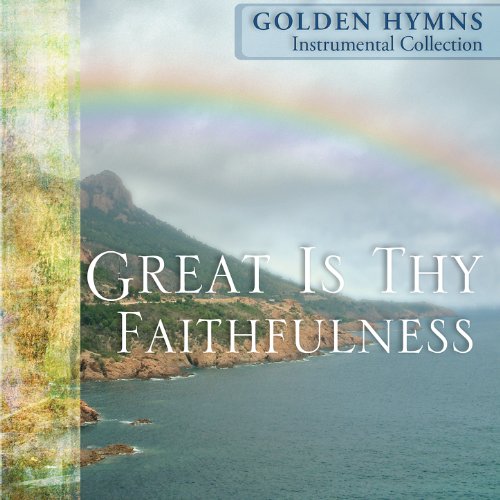 Play 50 Golden Hymns - Volume 2 - Great Is Thy Faithfulness by VARIOUS ...