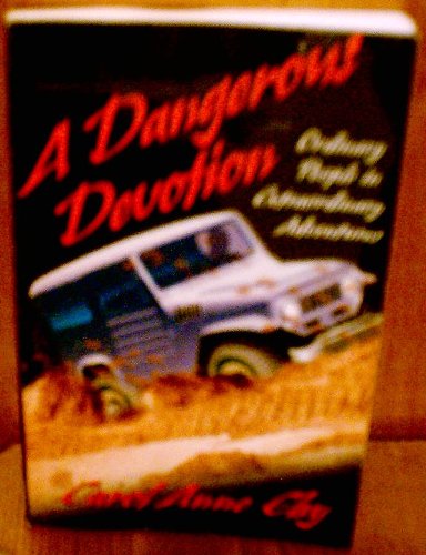 A Dangerous Devotion: Ordinary People in Extraordinary Adventures ...