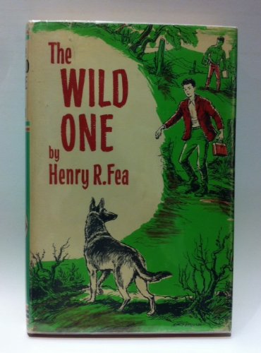 The wild one.: Fea, Henry R.: Amazon.com: Books
