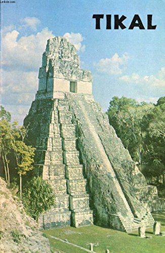TIKAL A HANDBOOK OF THE ANCIENT MAYA RUINS: William R. Coe: Amazon.com ...