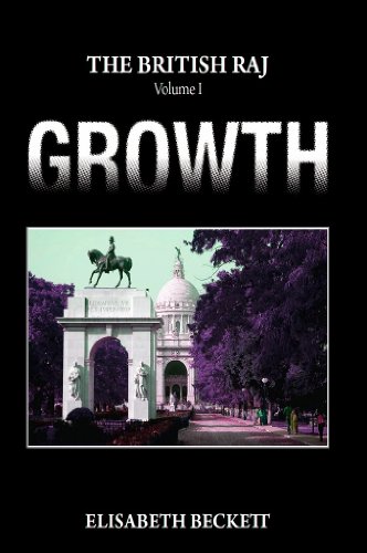 The British Raj: Volume I Growth eBook : Beckett, Elisabeth, Wrake ...