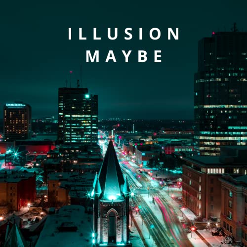 Illusion Maybe by Chandan Garg on Amazon Music - Amazon.com
