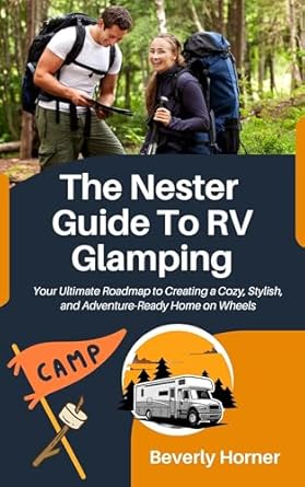 Amazon.com: The Nester Guide to RV Glamping: Your Ultimate Roadmap to ...
