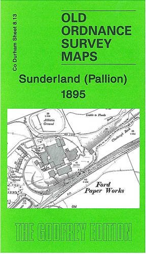 Sunderland (Pallion) 1895: Durham Sheet 8.13 (Old Ordnance Survey Maps ...