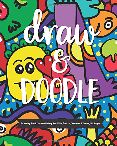 Draw & Doodle: Drawing Book Journal Diary For Kids / Girls / Women ...