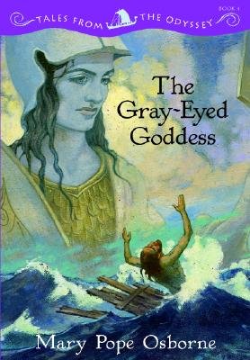 The Gray-Eyed Goddess [TALES FROM ODYSSEY BK04 GRAY-E]: Mary Pope ...