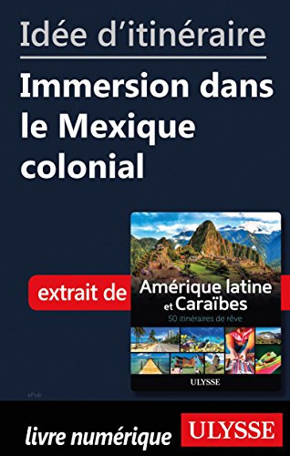 Buy Idée d'itinéraire - Immersion dans le Mexique colonial (French ...