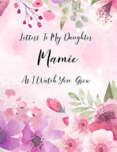 Mamie: Letters To My Daughter as I Watch You Grow Personalized Journal ...