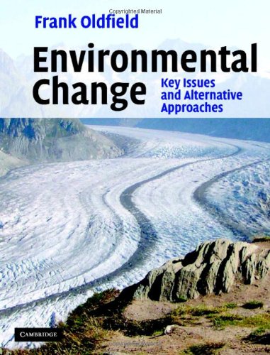 Environmental Change: Key Issues and Alternative Perspectives: Oldfield ...